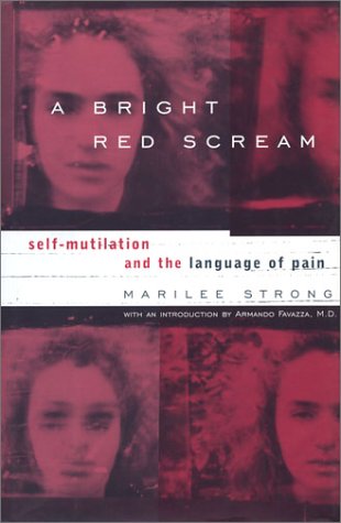 Amazon | A Bright Red Scream: Self-Mutilation and the Language of Pain ...