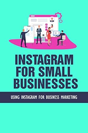 Amazon.com: Instagram For Small Businesses: Using Instagram For ...