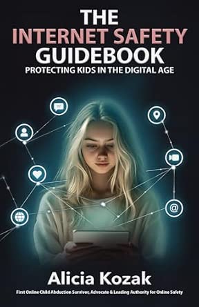 The Internet Safety Guidebook: Protecting Kids in the Digital Age ...