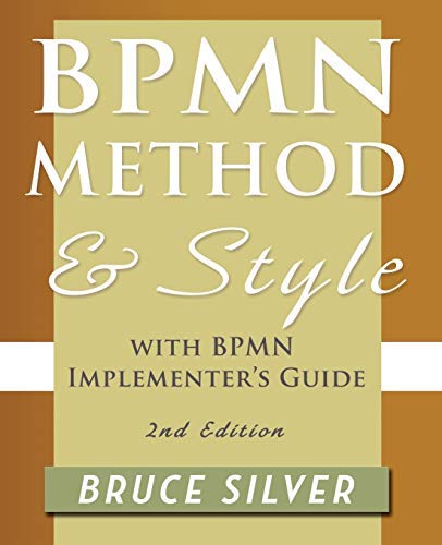 BPMN Method and Style, 2nd Edition, with BPMN Implementer's Guide: A ...