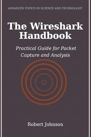 Amazon.com: The Wireshark Handbook: Practical Guide for Packet Capture ...