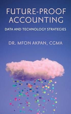Future-Proof Accounting: Data and Technology Strategies: Amazon.co.uk: Akpan, Dr. Mfon ...