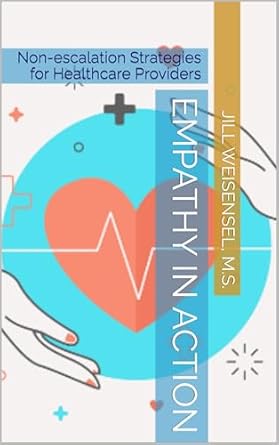 Amazon.com: Empathy in Action: Non-escalation Strategies for Healthcare Providers eBook ...