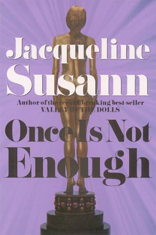 Once Is Not Enough (Jacqueline Susann): Susann, Jacqueline ...