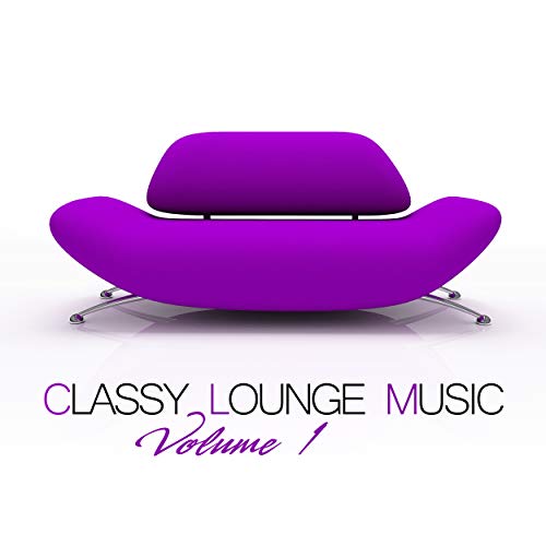 Play Classy Lounge Music, Vol. 1 by VARIOUS ARTISTS on Amazon Music