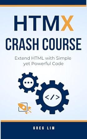 HTMX Crash Course: Extend HTML with Simple yet Powerful Code (English ...