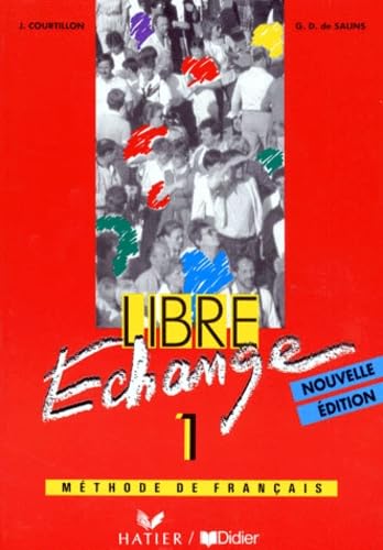 Libre échange : Méthode de français niveau 1, livre de l'élève (French ...