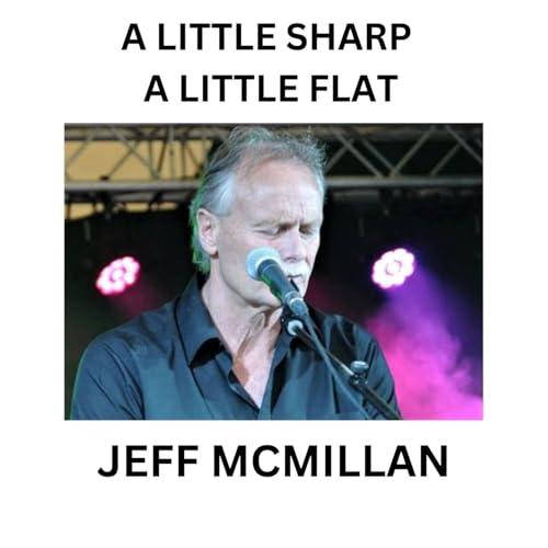 Play A Little Sharp A Little Flat by Jeff McMillan on Amazon Music