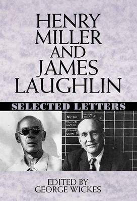 Henry Miller and James Laughlin (Literature & Criticism): Wickes ...