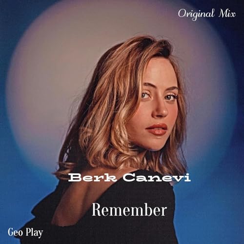 Play Remember by Berk Canevi on Amazon Music Unlimited