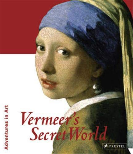 Amazon.com: Vermeer's Secret World: Adventures in Art: 9783791339870 ...