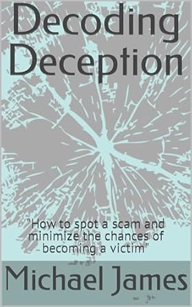 Decoding Deception: "How to spot a scam and minimize the chances of becoming a victim" eBook ...