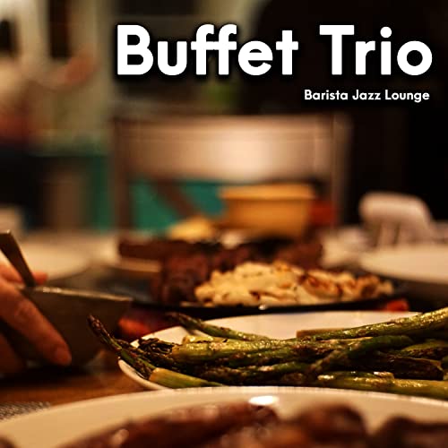Amazon Music - Barista Jazz LoungeのBuffet Trio - Amazon.co.jp