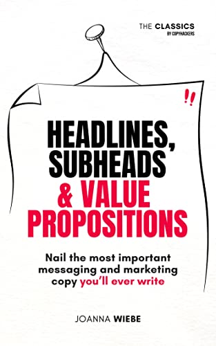 Amazon.com: Headlines, Subheads & Value Propositions: Nail the most ...