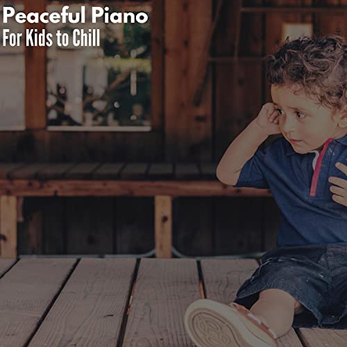 Écouter Peaceful Piano - For Kids to Chill par VARIOUS ARTISTS sur ...
