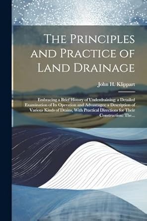 Amazon.com: The Principles and Practice of Land Drainage: Embracing a ...