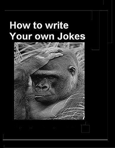 How to Write Your Own Jokes - Kindle edition by Thornton, Wayne. Humor ...