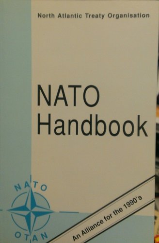 Nato Handbook: an Alliance for the 1990s: North Atlantic Treaty ...