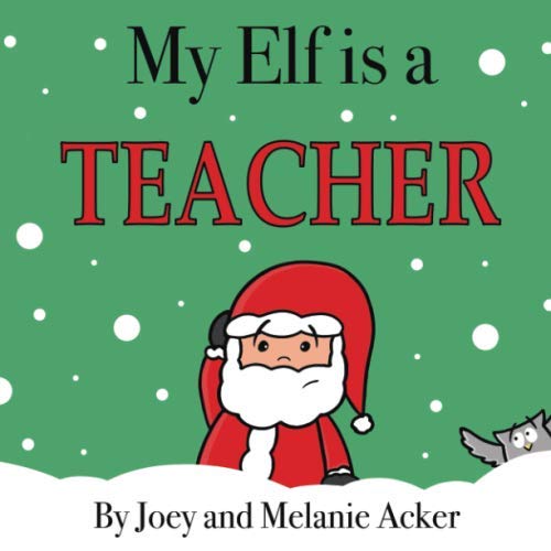 My Elf is a Teacher (The Wonder Who Crew): Acker, Joey, Acker, Melanie ...