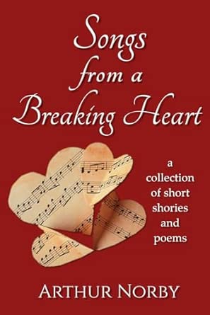 Songs from a Breaking Heart: a collection of short stories and poems ...