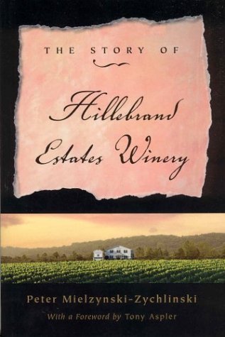The Story of Hillebrand Estates Winery: Zychlinski, Peter Mielzynski ...
