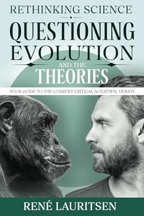 Rethinking Science: Questioning Evolution and the Theories: Your Guide ...