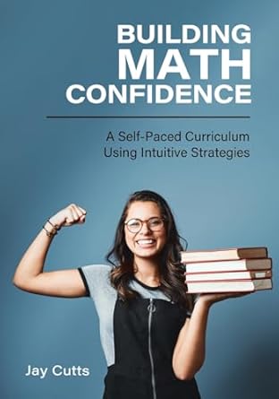 Building Math Confidence: A Self-Paced Curriculum Using Intuitive Strategies: Amazon.co.uk: Jay ...