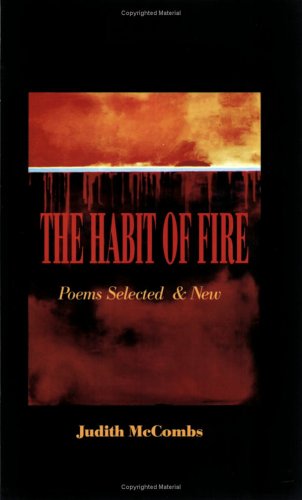 The Habit of Fire: Selected & New (Capital Collection): Judith McCombs ...