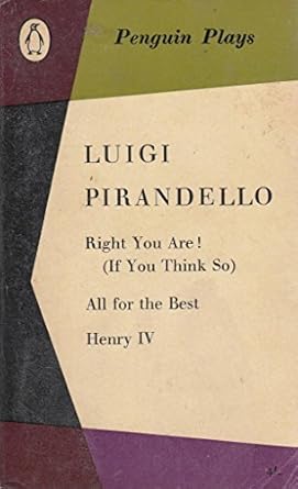 Right You Are If You Think So: Pirandello, Luigi.: Amazon.com: Books