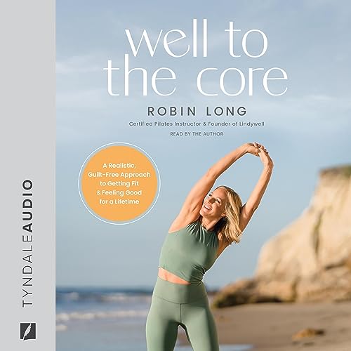 Amazon.com: Well to the Core: A Realistic, Guilt-Free Approach to ...