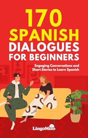 Amazon.com: 170 Spanish Dialogues for Beginners: Engaging Conversations and Short Stories to ...
