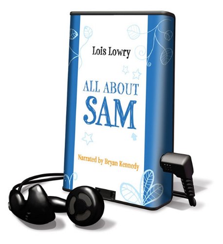 All About Sam: Library Edition: Lowry, Lois, Kennedy, Bryan ...