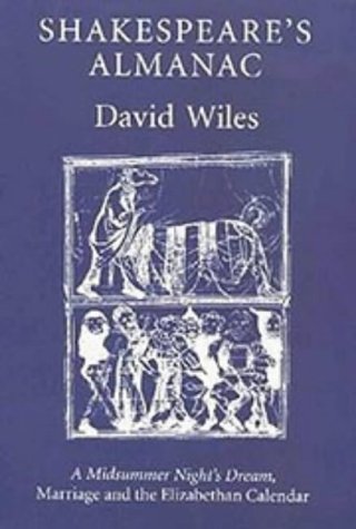 Shakespeare's Almanac: A Midsummer Night's Dream, Marriage and the ...