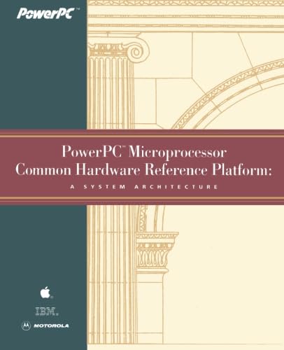PowerPC Microprocessor Common Hardware Reference Platform: A System ...