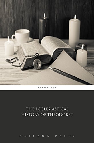 Amazon.com: The Ecclesiastical History of Theodoret (Illustrated) eBook ...