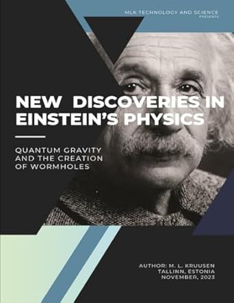 New discoveries in Einstein’s physics: Quantum gravity and the creation of wormholes (MLK ...