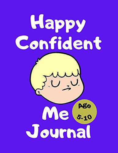 『Happy Confident Me Journal Age 5-10: A Self Care guide for Positive ...
