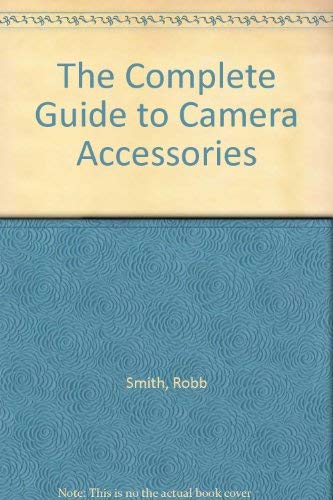 The complete guide to camera accessories and how to use them: Smith ...
