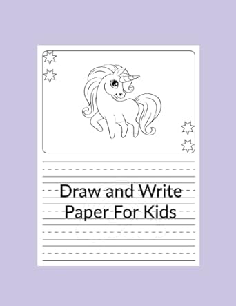 Draw and Write Paper for Kids: Step by Step Learn To Write and Draw ...