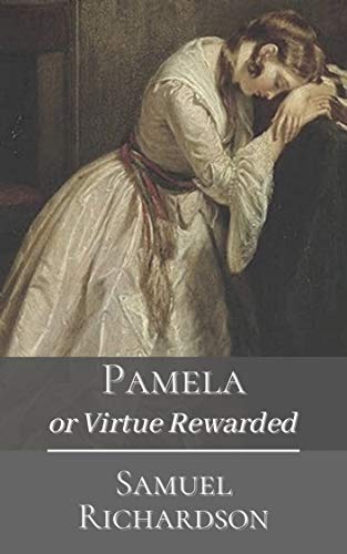Pamela or Virtue Rewarded: Original Classics and Annotated eBook ...
