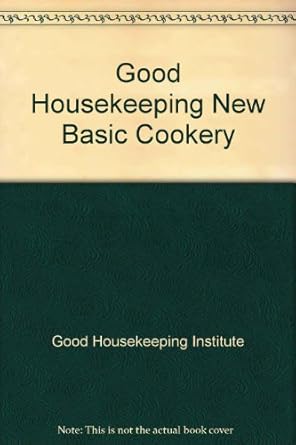 "Good Housekeeping" New Basic Cookery: Good Housekeeping: 9780091750916 ...