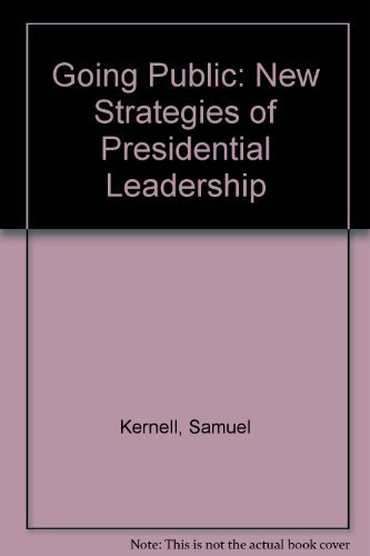 Going Public: New Strategies of Presidential Leadership: Kernell ...