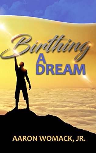 Amazon.com: Birthing A Dream eBook : Womack Jr, Aaron : Kindle Store