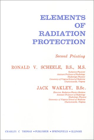 Amazon.com: Elements of Radiation Protection: 9780398032678: Scheele ...