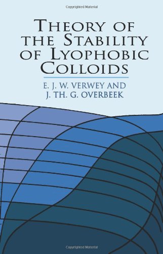 Theory of the Stability of Lyophobic Colloids (Dover Books on Chemistry ...