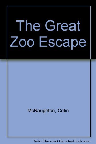 The great zoo escape: McNaughton, Colin: 9780394840741: Amazon.com: Books