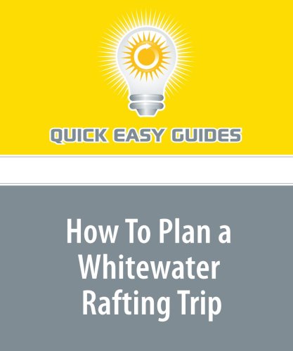 How To Plan a Whitewater Rafting Trip: unknown author: 9781440026164 ...