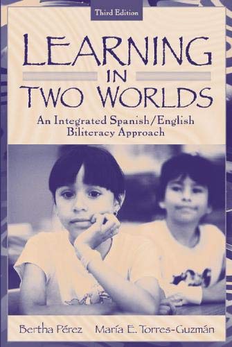 Learning in 2 Worlds: An Integrated Spanish/English Biliteracy Approach ...