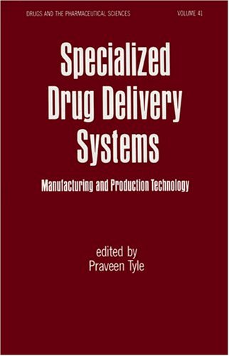 Specialized Drug Delivery Systems (Drugs and the Pharmaceutical ...