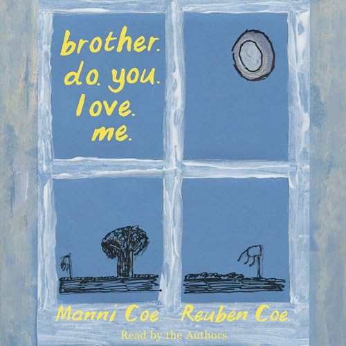 Brother. Do. You. Love. Me. (Audio Download): Manni Coe, Reuben Coe ...